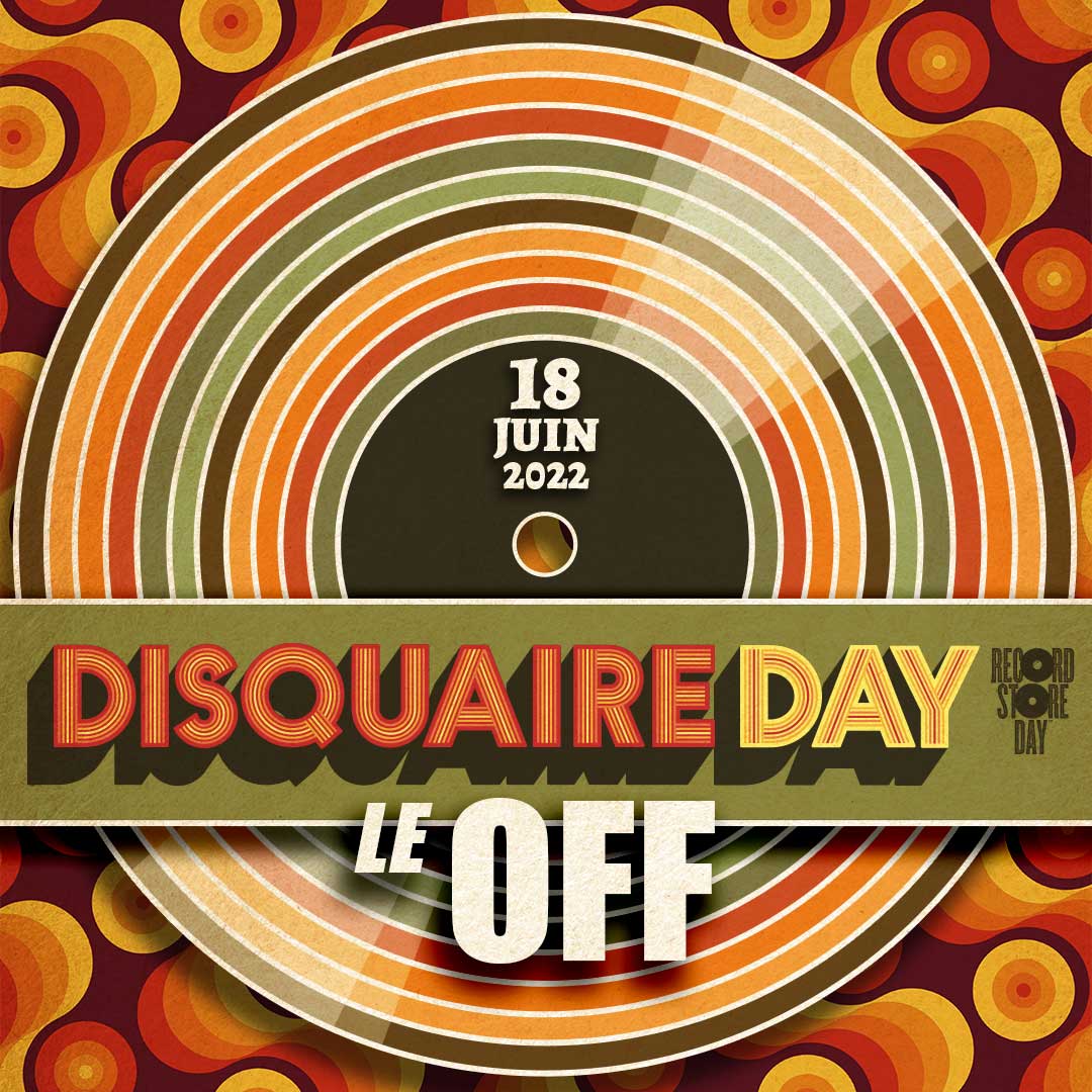 Le Off du Disquaire Day aura lieu samedi 18 juin ! - Disquaire Day